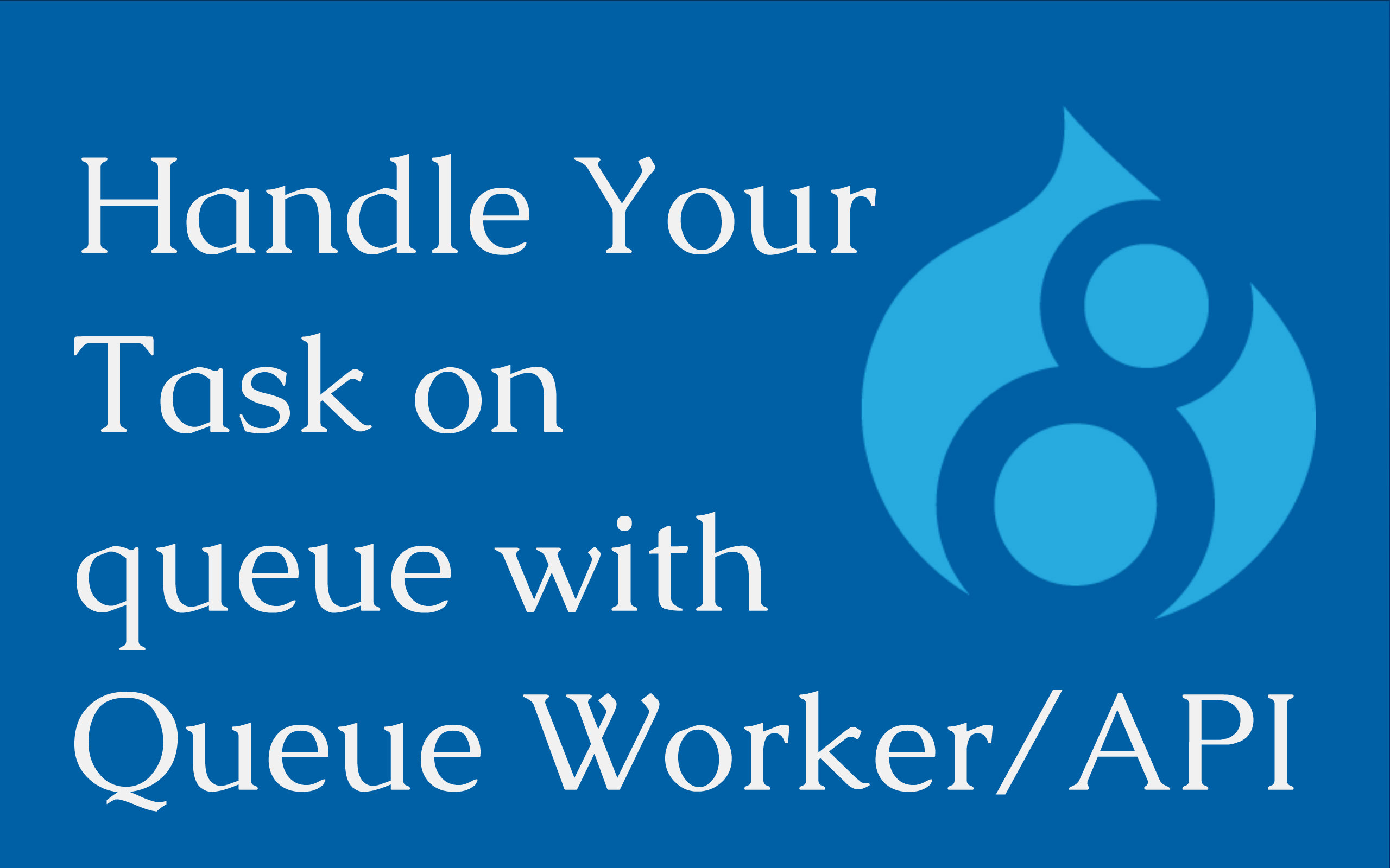 How To Handle Resource Intensive Tasks On Queue With Drupal Queue Workerapi